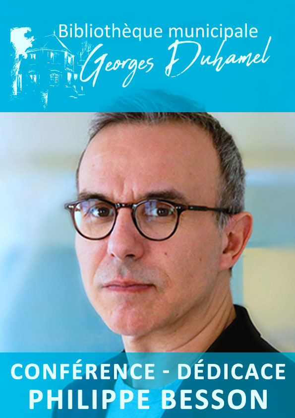 Bibliothèque Georges Duhamel / conférence Philippe Besson | L'Isle-Adam